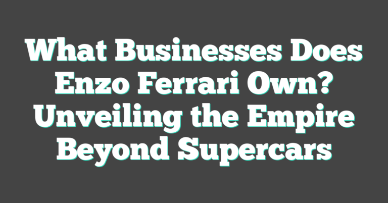 What Businesses Does Enzo Ferrari Own? Unveiling The Empire Beyond ...