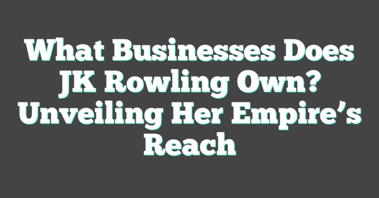 What Businesses Does JK Rowling Own? Unveiling Her Empire's Reach