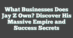 What Businesses Does Jay Z Own? Discover His Massive Empire And Success ...