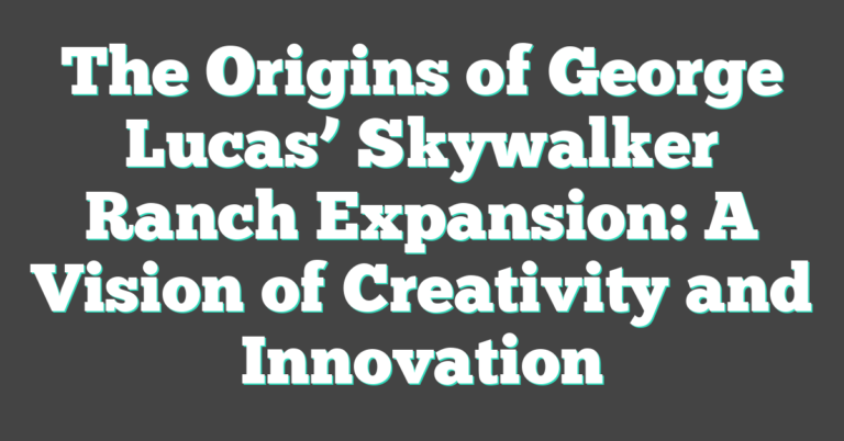 The Origins Of George Lucas’ Skywalker Ranch Expansion: A Vision Of ...