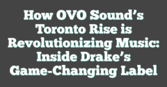 How OVO Sound's Toronto Rise Is Revolutionizing Music: Inside Drake's ...